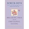 Breaking Free from Emotional Eating: Amazon.co.uk: Roth, Geneen ...
