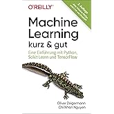 Machine Learning – kurz & gut: Eine Einführung mit Python, Pandas und Scikit-Learn : Nguyen, Chi ...