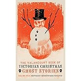 The Valancourt Book of Victorian Christmas Ghost Stories, Volume Three ...