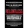 Relentless: From Good to Great to Unstoppable (Tim Grover Winning ...
