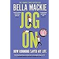 JOG ON: How Running Saved My Life : Mackie, Bella: Amazon.co.uk: Books