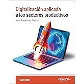 Digitalización aplicada a los sectores productivos: Grado Superior : Guillermo García Sanchez ...