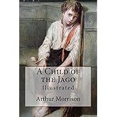 A Child of the Jago (Oxford World's Classics): Amazon.co.uk: Morrison ...