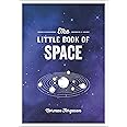 The Little Book of Space: An Introduction to the Solar System and ...