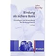 Bindung als sichere Basis: Grundlagen und Anwendung der Bindungstheorie : Bowlby, John, Holmes ...