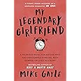 My Legendary Girlfriend: Amazon.co.uk: Gayle, Mike: 9780340718162: Books