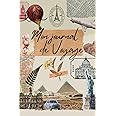 Mon Journal de Voyage: Carnet de voyage, à remplir et personnaliser en ...