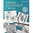 Draw Yourself Calm: Draw slow to stress less : Maricle, Amy: Amazon.co ...
