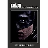 The Art of The Batman: The Official Behind-The-Scenes Companion to the ...