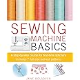 Sewing Machine Basics: A step-by-step course for first-time stitchers ...