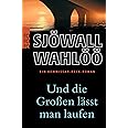 Und die Großen lässt man laufen: Ein Kommissar-Beck-Roman: Schweden ...