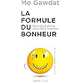 La Formule du bonheur : Gawdat, Mo: Amazon.fr: Livres