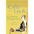 Living Dangerously: Amazon.co.uk: Fforde, Katie: 9780099446651: Books