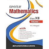 Elements of Mathematics For Class XI (Vol-I and II) : M.L. Bhargava, G ...