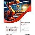 Introduction to Robotics, 3ed, An Indian Adaptation : Saeed B. Niku, Wiley Editorial Team ...