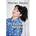My Favourite Mistake: The No. 1 Sunday Times bestseller : Keyes, Marian ...