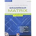 Grammar matrix. Updated edition with new Exam Training. Student's book ...