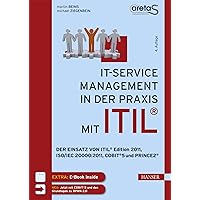 IT-Service-Management in der Praxis mit ITIL®: Der Einsatz von ITIL® Edition 2011, ISO/IEC 20000 ...