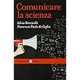 Comunicare la scienza : Bencivelli, Silvia, De Ceglia, Francesco Paolo: Amazon.it: Libri