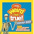 WEIRD BUT TRUE HUMAN BODY (HB) : National Geographic Society (U. S ...