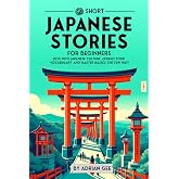 Japanese Short Stories for Beginners: 20 Captivating Short Stories to ...