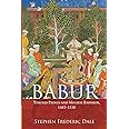 Buy Babur: Timurid Prince and Mughal Emperor, 1483–1530 Book Online at ...