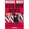 Alles oder nichts: Donald Trumps Rückkehr an die Macht | Deutsche ...