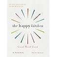 The Happy Kitchen: Good Mood Food - Joyful recipes to keep you calm ...