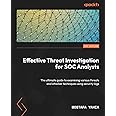 Buy Effective Threat Investigation for SOC Analysts: The ultimate guide ...