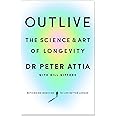 Outlive : Attia, Peter, Gifford, Bill: Amazon.in: Books