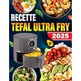 Amazon.fr - Recette Tefal Ultra Fry: 120+ Recettes Rapides, Saines et ...