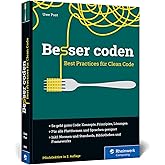 Besser coden: Clean Code und Best Practices für professionelle Software-Projekte - Post, Uwe ...