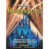 Walt Disney Imagineering: A Behind the Dreams Look at Making More Magic ...