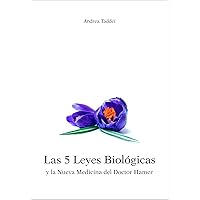 Las 5 Leyes Biológicas y la Nueva Medicina del Doctor Hamer (Las 5 Leyes Biologicas y la Nueva ...