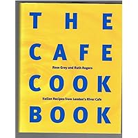 The River Cafe Cook Book: Amazon.co.uk: Gray, Rose, Rogers, Ruth ...