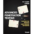 Advanced Penetration Testing: Hacking the World's Most Secure Networks ...