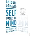 Self Comes to Mind: Constructing the Conscious Brain : Damasio, Antonio ...