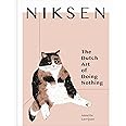 Niksen: The Dutch Art of Doing Nothing : Lavrijsen, Annette: Amazon.fr ...