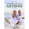 Vivere senza artrosi. Ecco come : Lanzetta, Marco: Amazon.it: Libri