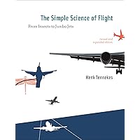 Simple Science of Flight: From Insects to Jumbo Jets (The MIT Press ...