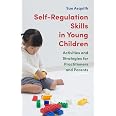 Self-Regulation Skills in Young Children: Activities and Strategies for ...