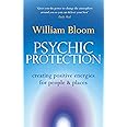 Psychic Protection: Creating positive energies for people and places ...