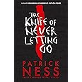The Knife of Never Letting Go (Chaos... by Ness, Patrick