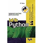 Let Us Python - 4th Edition : Yashavant Kanetkar: Amazon.in: Books