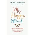 My Happy Mind: Help your child build life-long confidence and ...