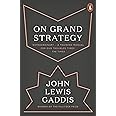 On Grand Strategy: Amazon.co.uk: Gaddis, John Lewis: 9780141987224: Books
