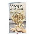 La Vie heureuse - La Brièveté de la vie : Sénèque, Pellegrin, Pierre ...