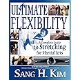 Ultimate Flexibility: A Complete Guide to Stretching for Martial Arts ...