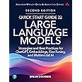 Quick Start Guide to Large Language Models: Strategies and Best ...