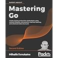 Mastering Go - Second Edition: Create Golang production applications using network libraries ...